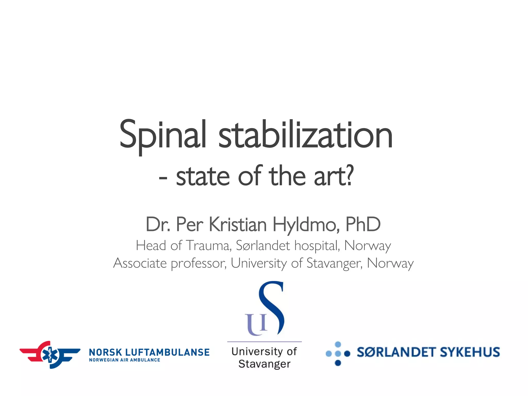 Spinal stabilization - state of the art? Per Kristian Hyldmo | PPT