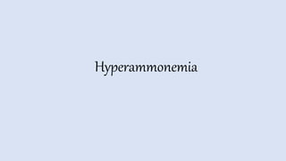 Hyperammonemia | PPTX