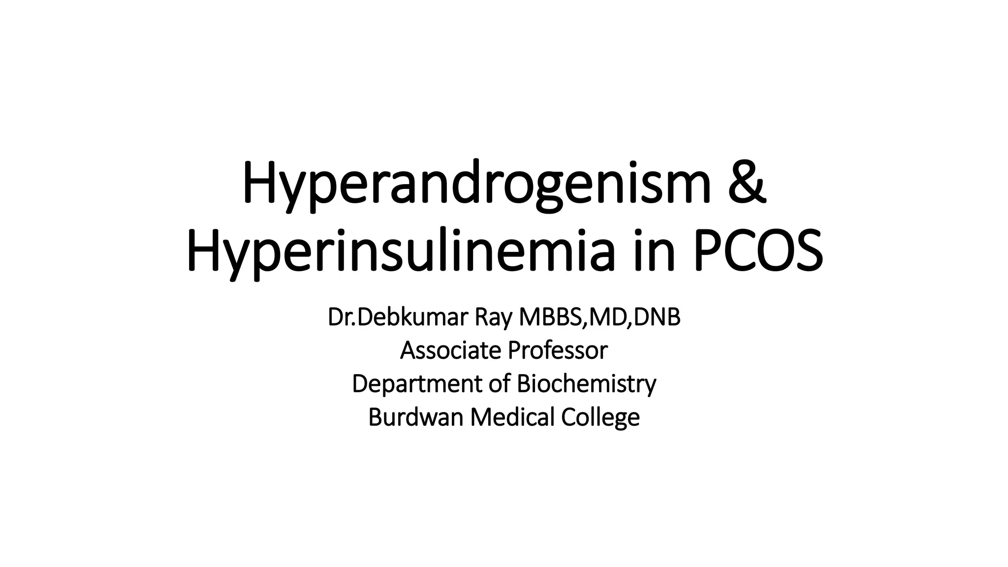 Hyperandrogenism & hyperinsulinemia in PCOS | PPTX