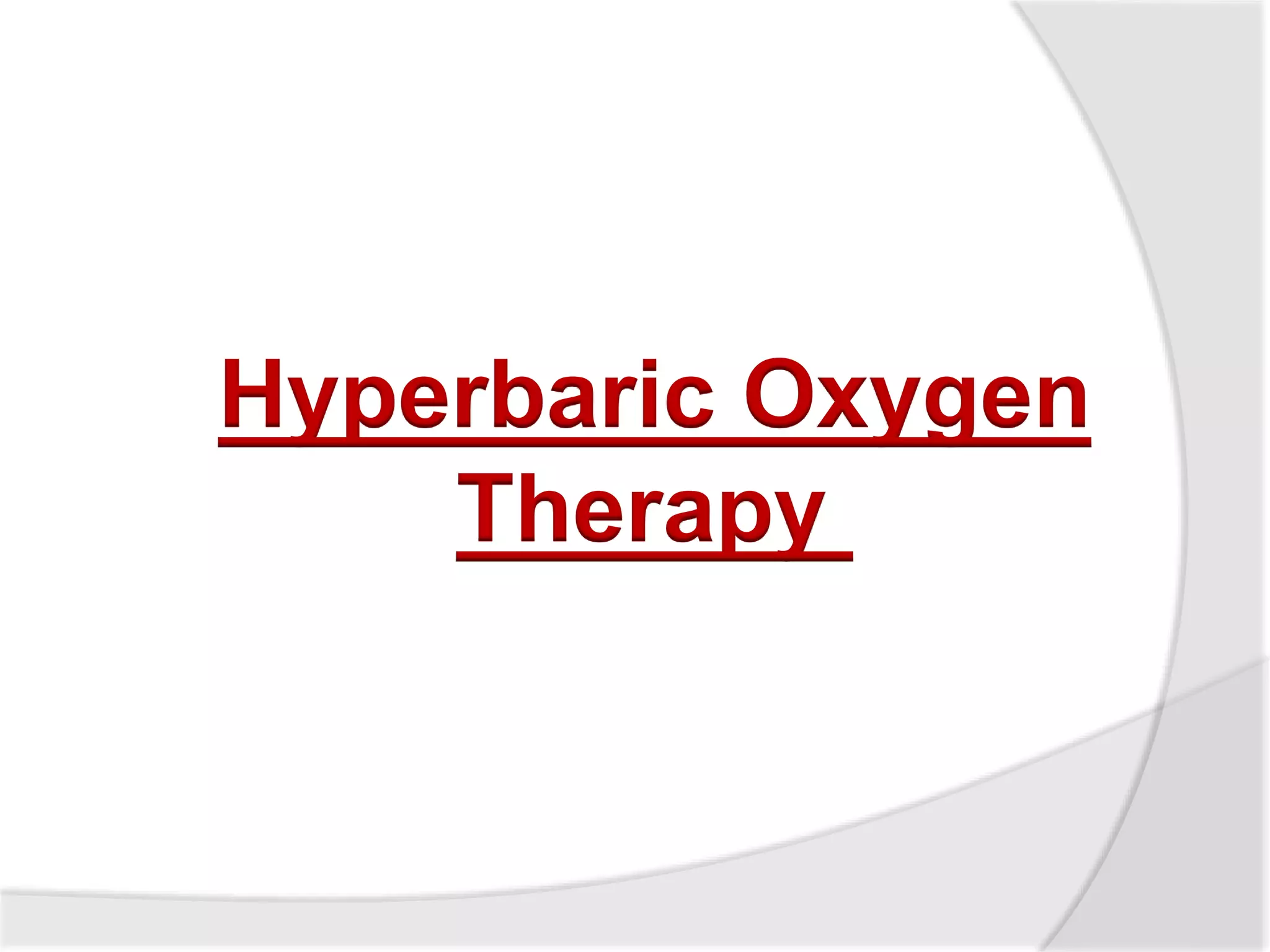 Hyperbaric oxygen therapy | PPTX
