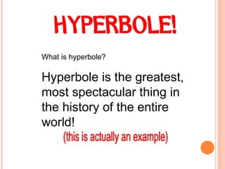 Hyperbole | PPT | Humor and Satire | Pop Culture