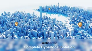 HyperBolt - Hyperlocal solution by WebXpress | PPT