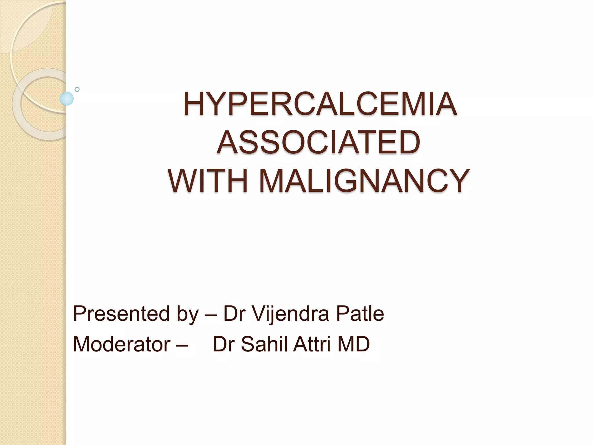 HYPERCALCEMIA ASSOCIATED WITH MALIGNANCY.pptm (2).pptx