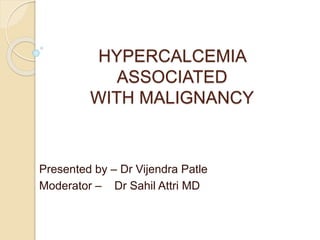 HYPERCALCEMIA ASSOCIATED WITH MALIGNANCY.pptm (2).pptx