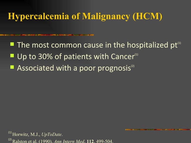 Hypercalcemia of malignancy | PPT | Endocrine and Metabolic Diseases | Diseases and Conditions