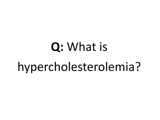 What Is Hypercholesterolemia? Summary, Exercise & Guidelines | PDF ...