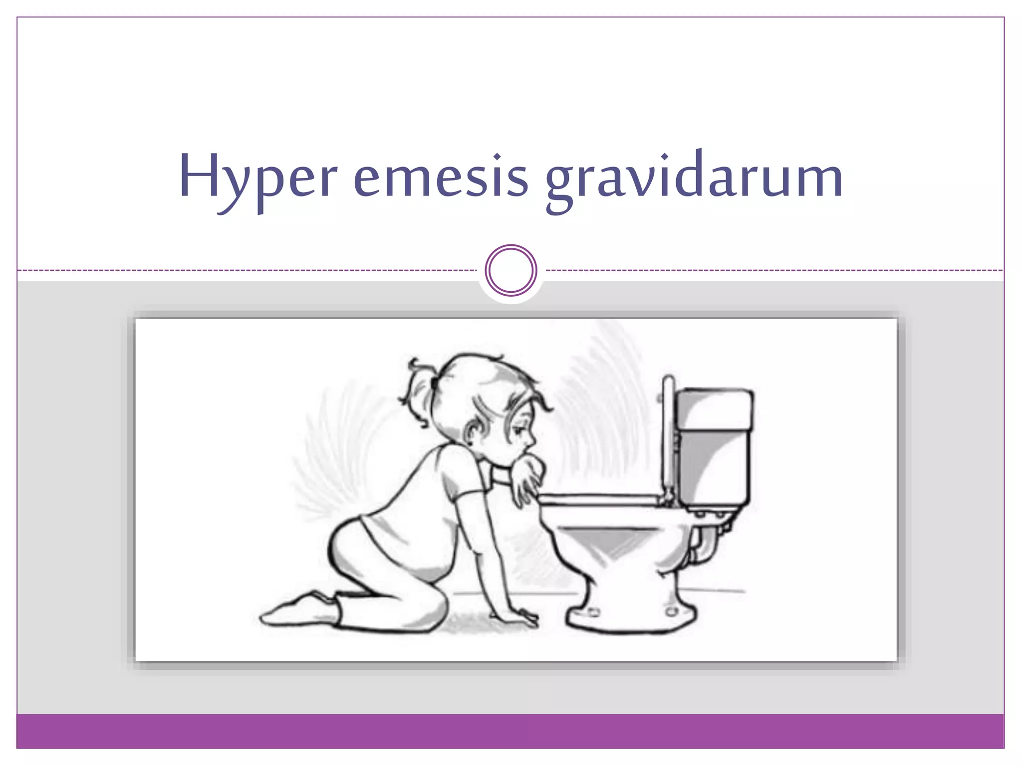 Hyper emesis gravidarum | PPTX