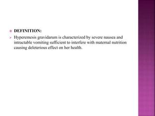 Hyperemesis gravidarum | PPTX | Pregnancy | Reproductive Health