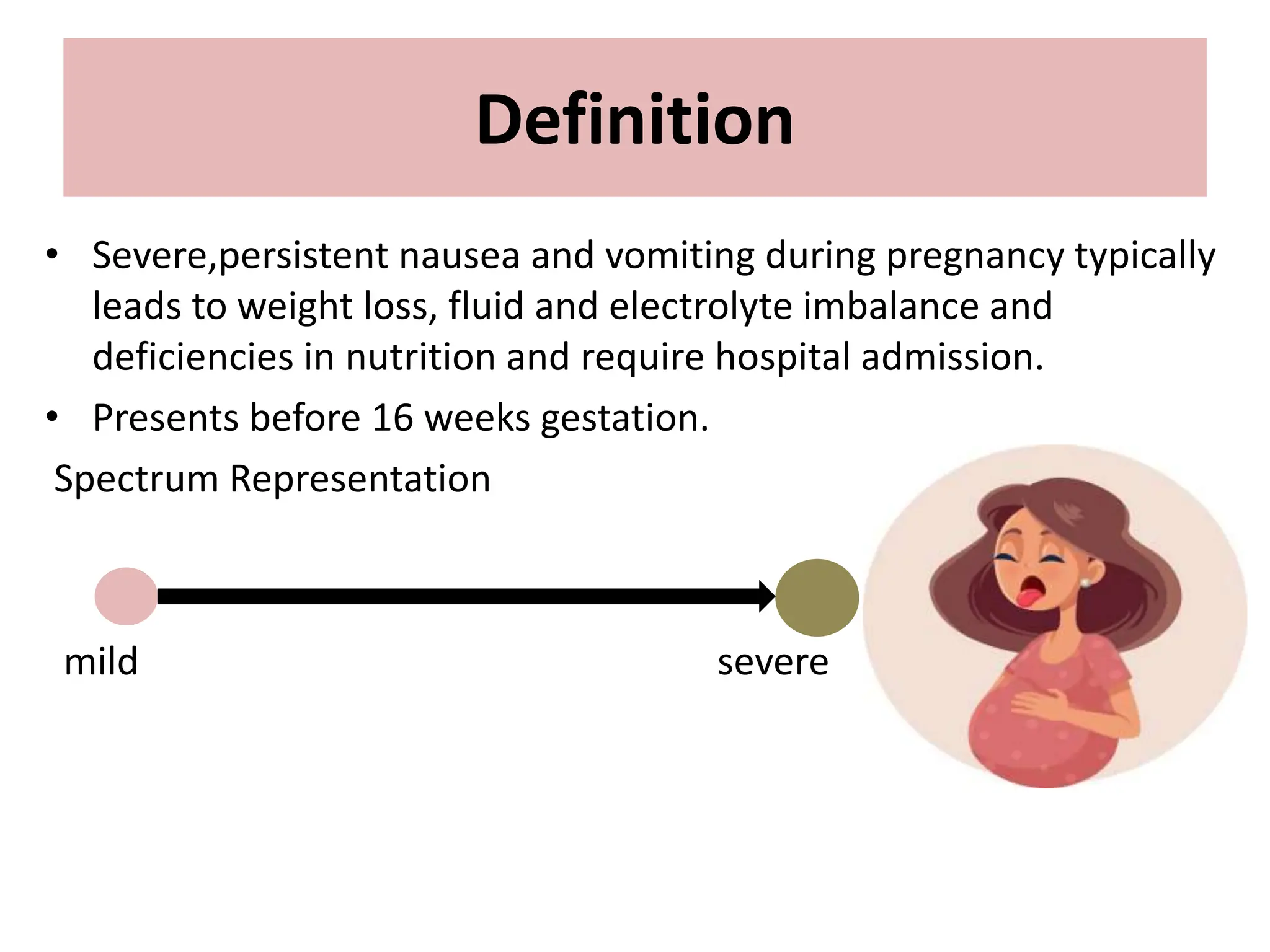HYPEREMESIS GRAVIDARUM (intractable nausea and vomiting during ...