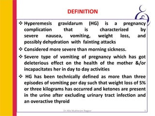 Hyperemesis Gravidarum by Dr Alka Mukherjee Dr Apurva Mukherjee | PPTX