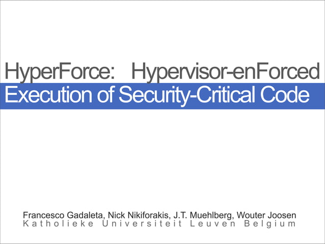 Hyperforce: Hypervisor-enForced Execution of Security-Critical Code | PPT