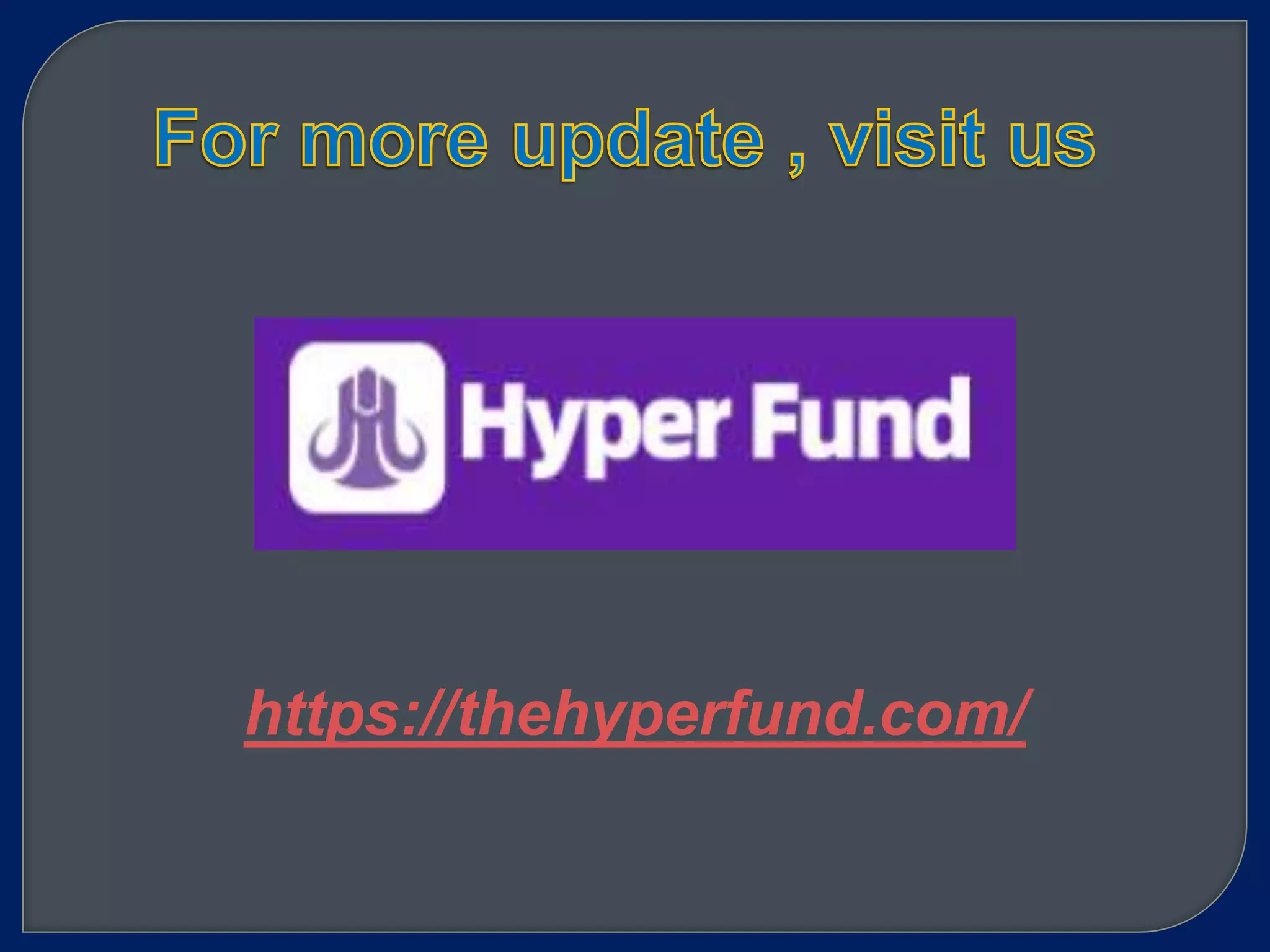 HYPERFUND AND HYPER ECOSYSTEM | PPT