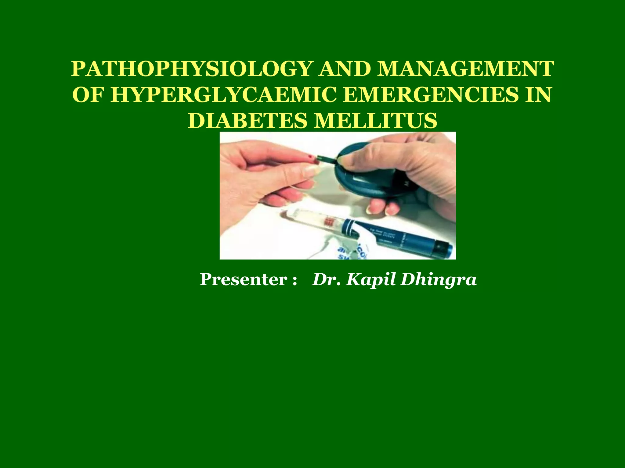 Hyperglycaemic emergencies in Diabetes mellitus | PPTX