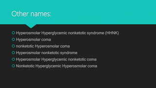 Hyperglycemic hyperosmolar | PPTX