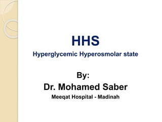Hyperglycemic hyperosmolar state hhs | PPTX