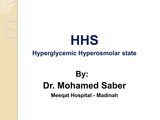 Hyperglycemic hyperosmolar state hhs | PPTX | Endocrine and Metabolic Diseases | Diseases and ...