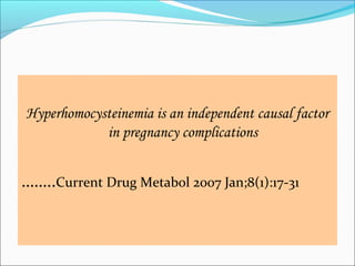 Hyperhomocysteinemia in pregnancy fin (1) | PPT