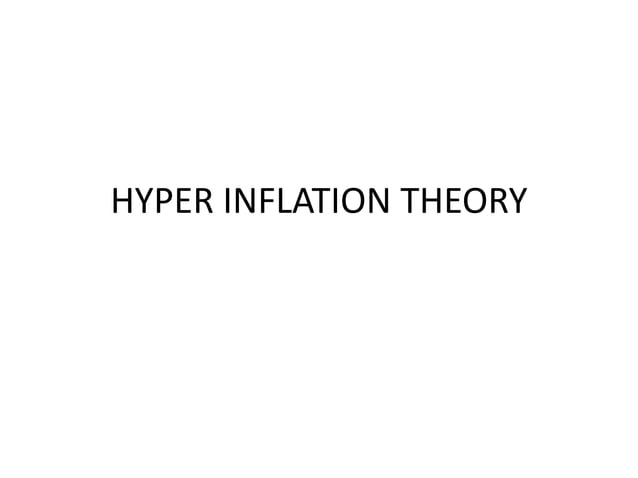 Hyperinflation theory | PPTX