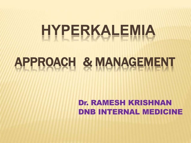 Approach to management of Hyperkalemia | PPTX | Endocrine and Metabolic ...