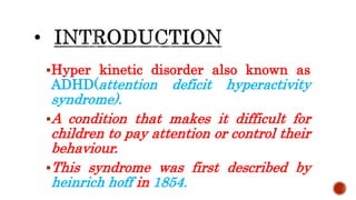 Hyper kinetic disorder | PPTX | Mental Health | Diseases and Conditions
