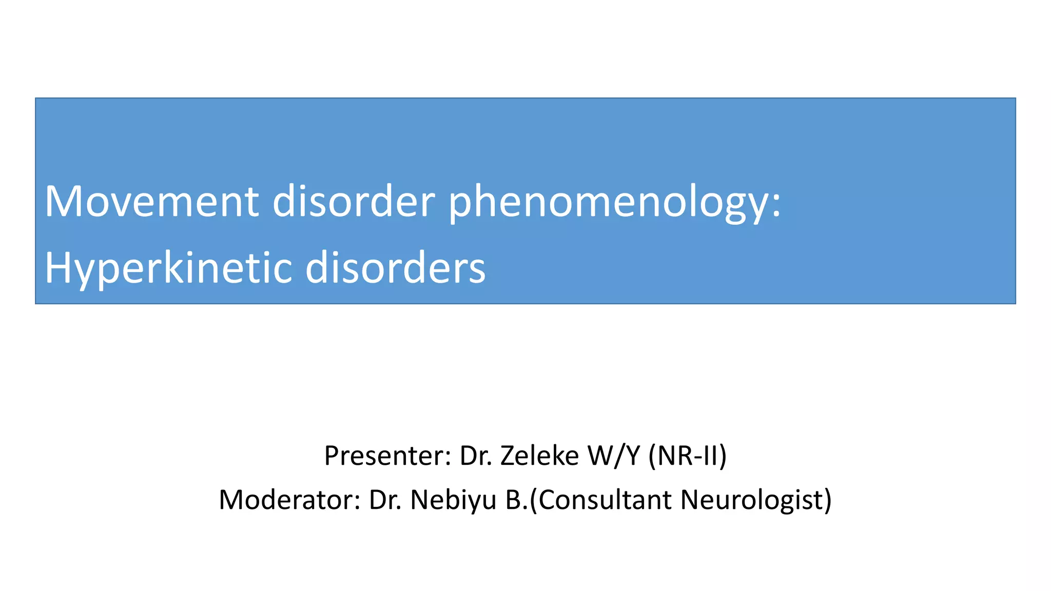 Hyperkinetic movement disorder.pptx