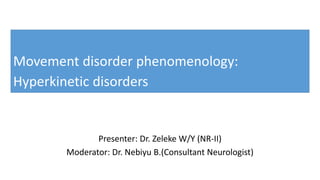 Hyperkinetic movement disorder.pptx
