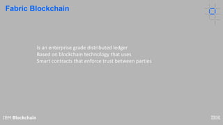 IBM presents: Hyperledger Fabric Hands On Workshop - part 1 | PPTX