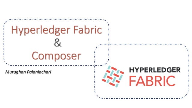 Hyperledger Fabric | PPTX | Databases | Computer Software and Applications