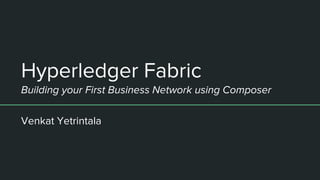 Hyperledger fabric building your first network walkthrough | PPT