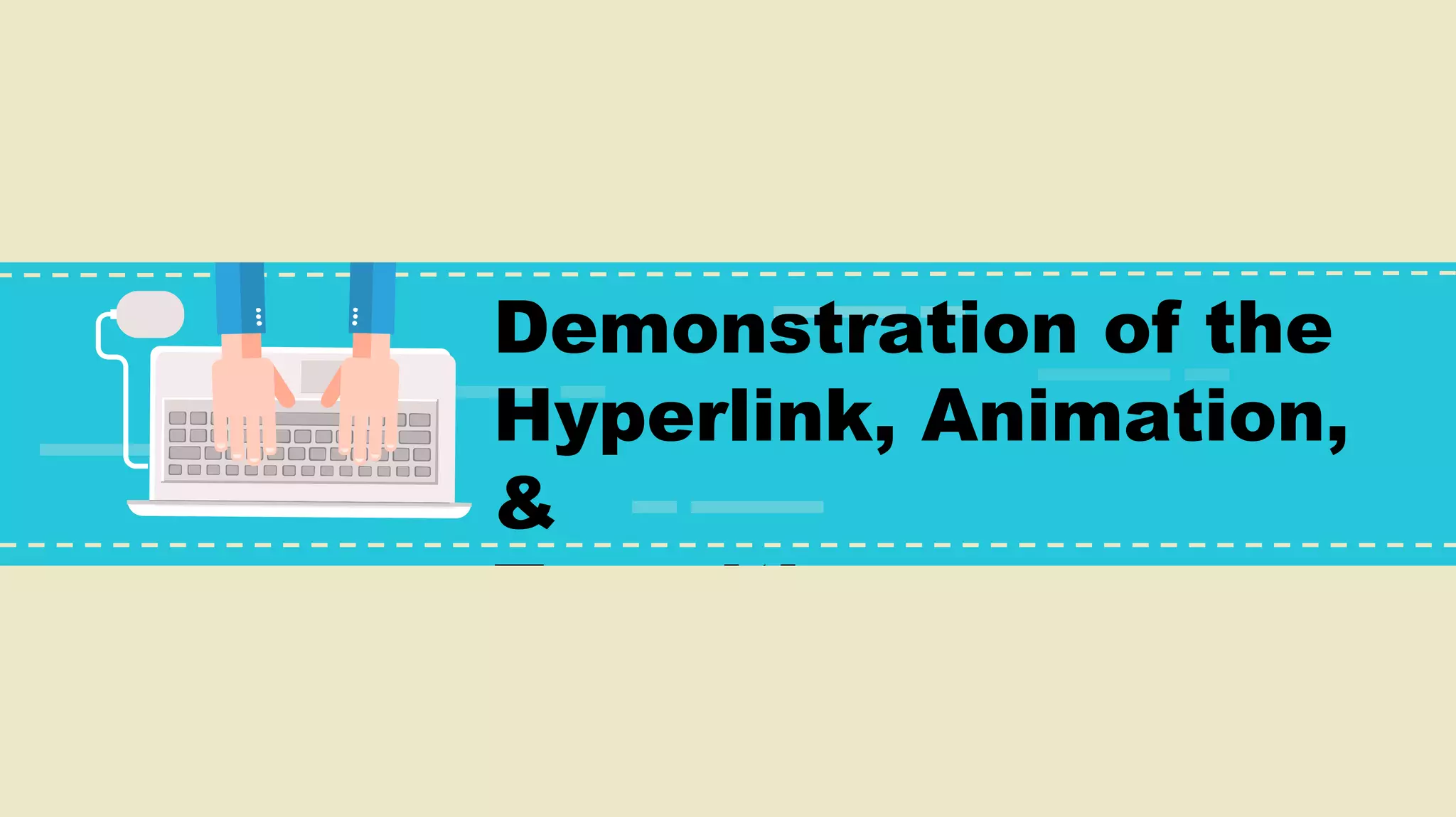 Hyperlink,animation,transition - empowerment technology - grade 11/12 | PDF