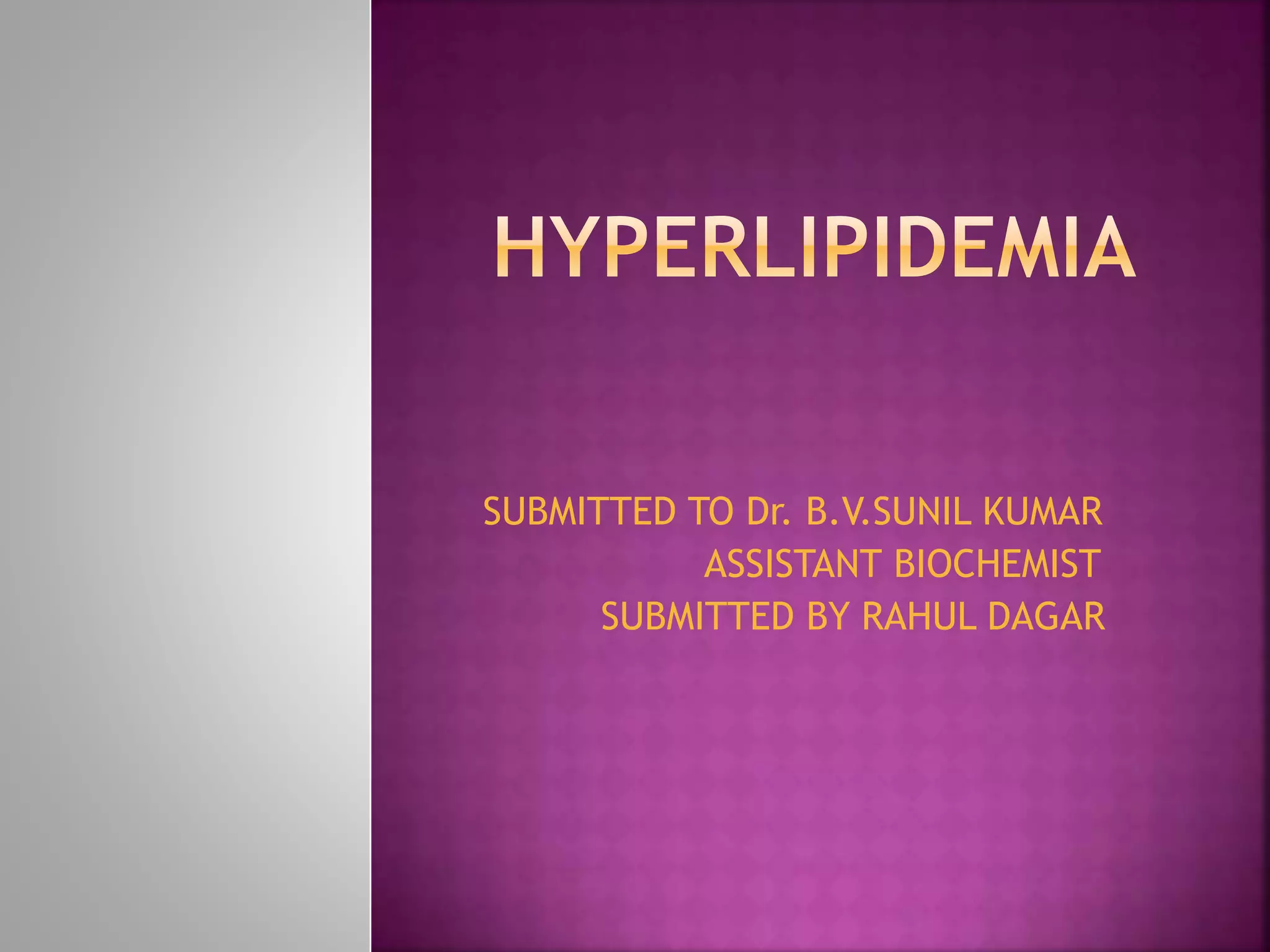 Hyperlipidemia excess lipid | PPTX