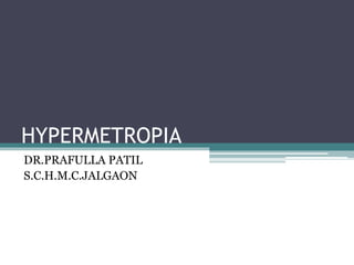 Hypermetropia | PPTX | Eye and Vision Conditions | Diseases and Conditions