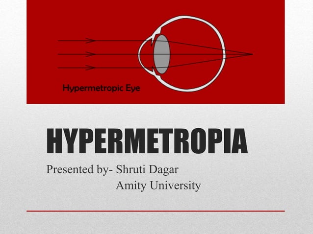 Hypermetropia | PPTX | Eye and Vision Conditions | Diseases and Conditions