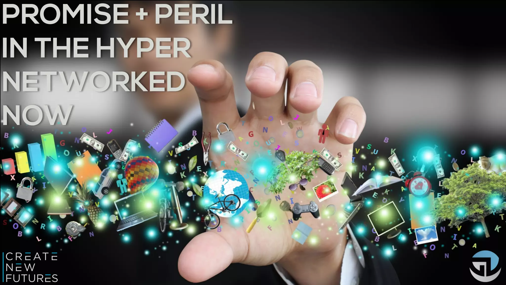 Promise + Peril in the Hypernetworked Now | PPT