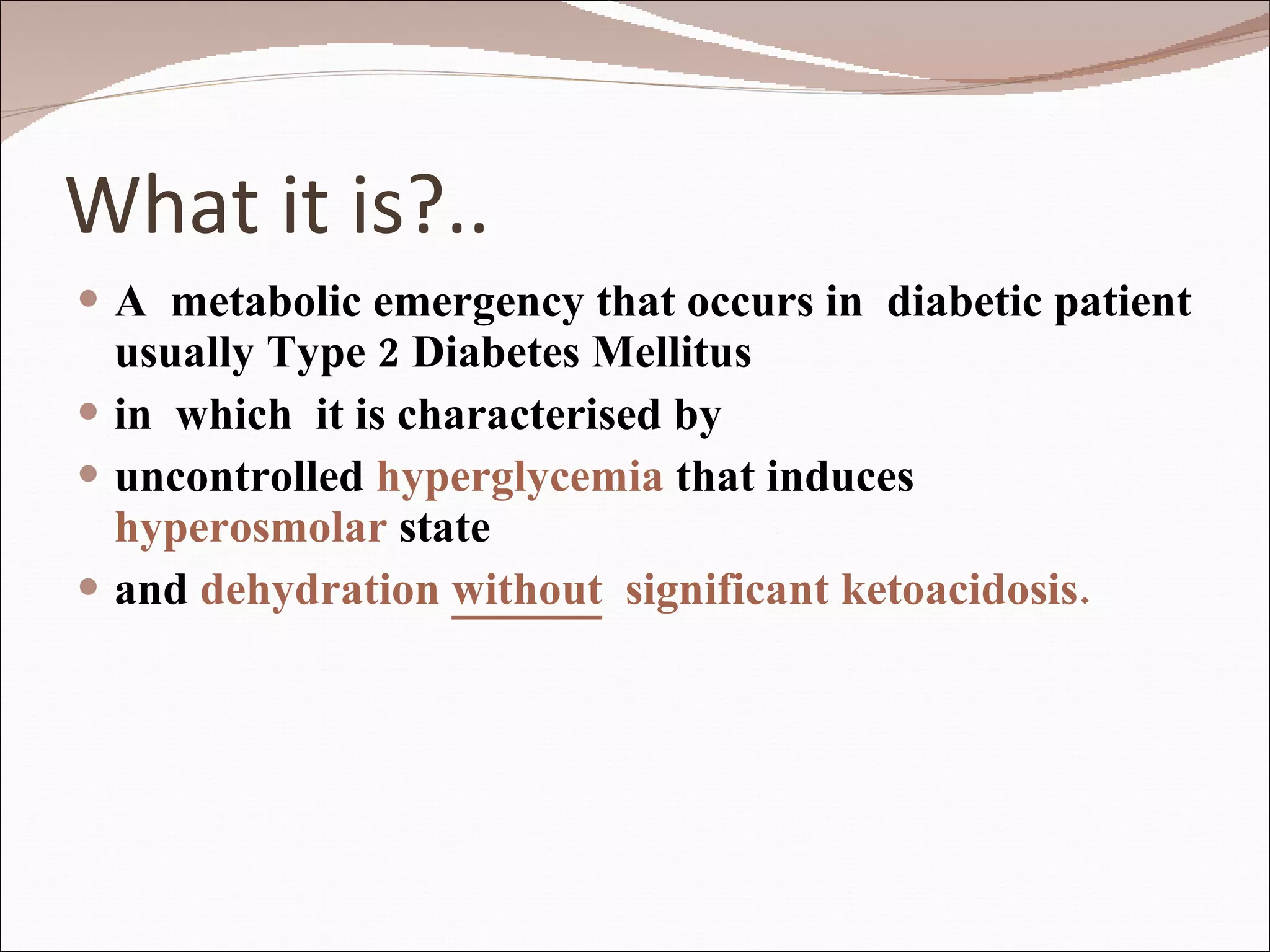 Hyperosmolar Non Ketotic Dm [Autosaved] | PPT