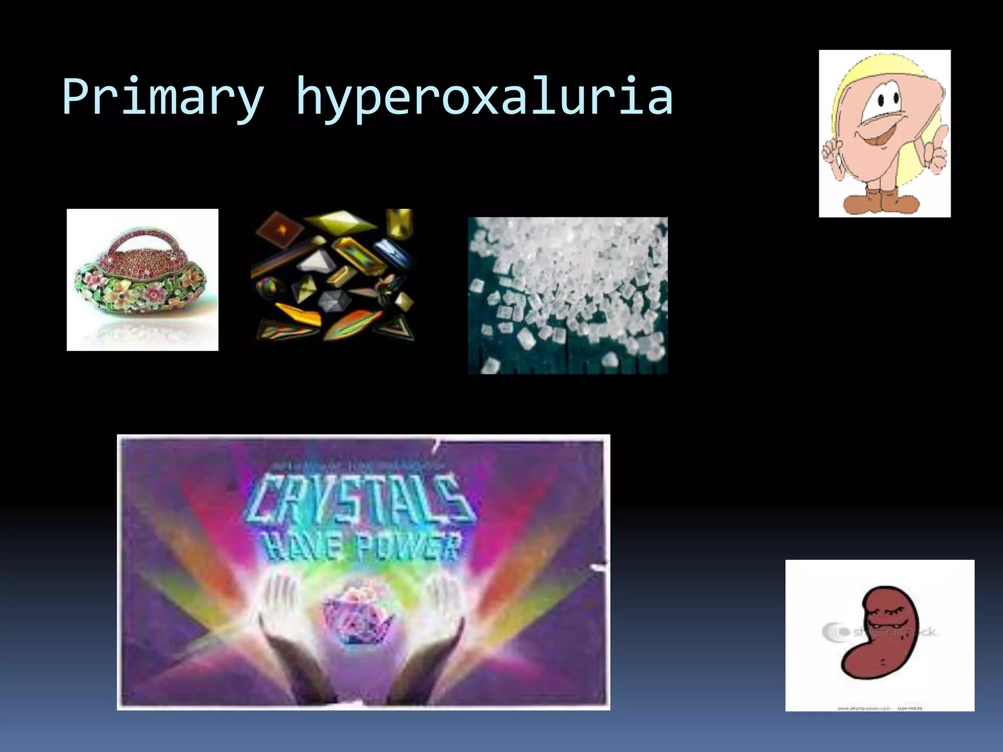 Hyperoxaluria case presentation | PPTX