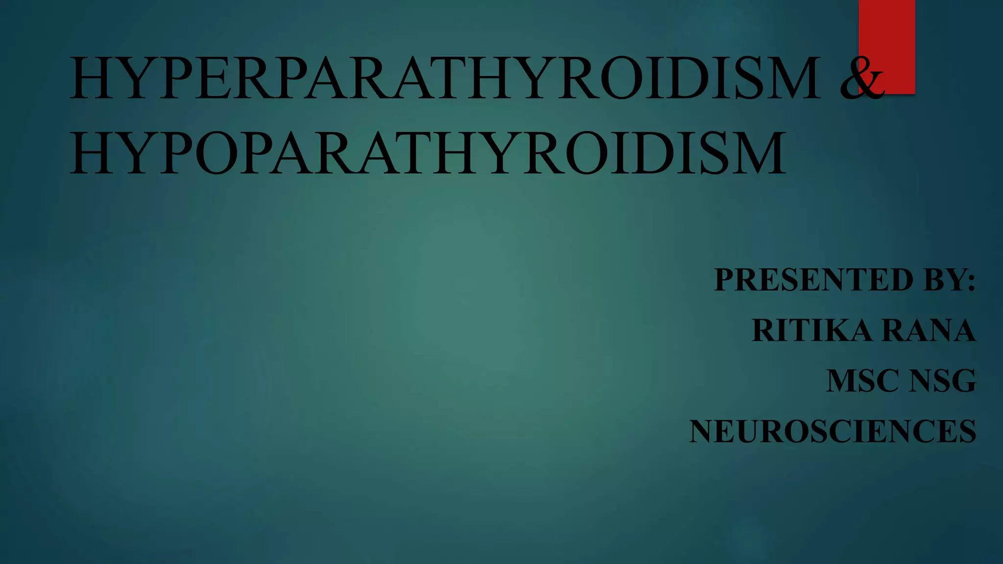 HYPERPARATHYROIDISM & HYPOPARATHYROIDISM.pptx