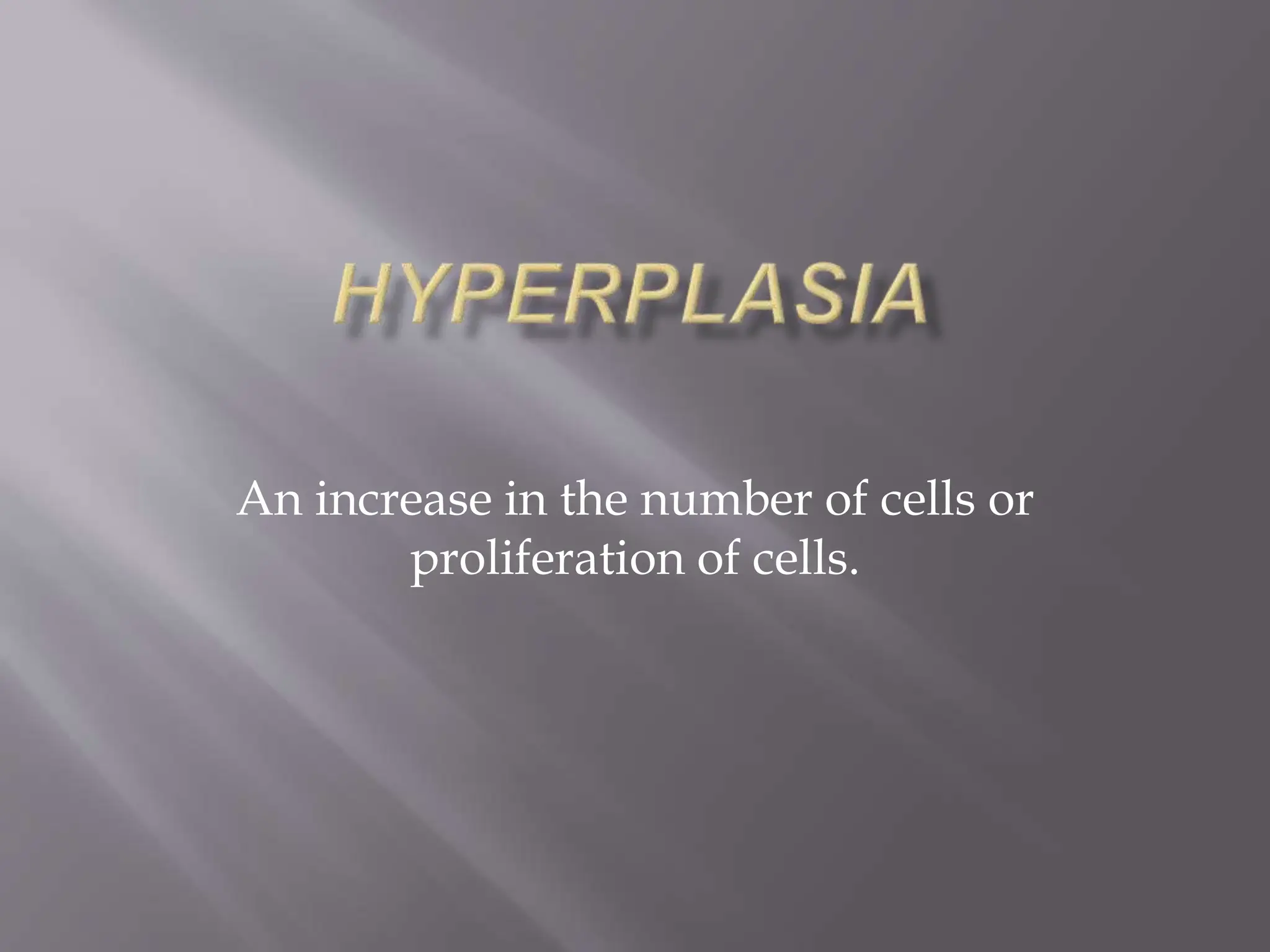 hyperplasia PATHOLOGY BY TALHA SHAHID.pptx | Free Download