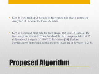 Hyperspectral face recognition by texture feature extraction using hybrid wavelets type i %2c ...
