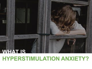 Hyperstimulation Anxiety | PPTX | Brain and Nervous System Disorders ...