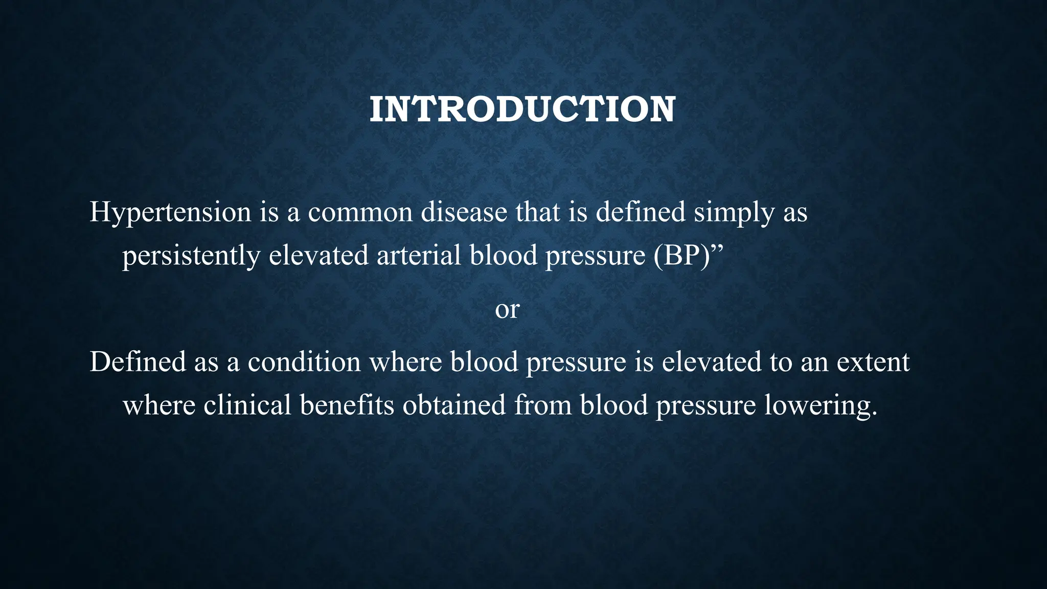 Hypertension is a common disease that is defined simply as persistently ...