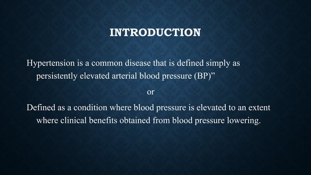 Hypertension is a common disease that is defined simply as persistently ...