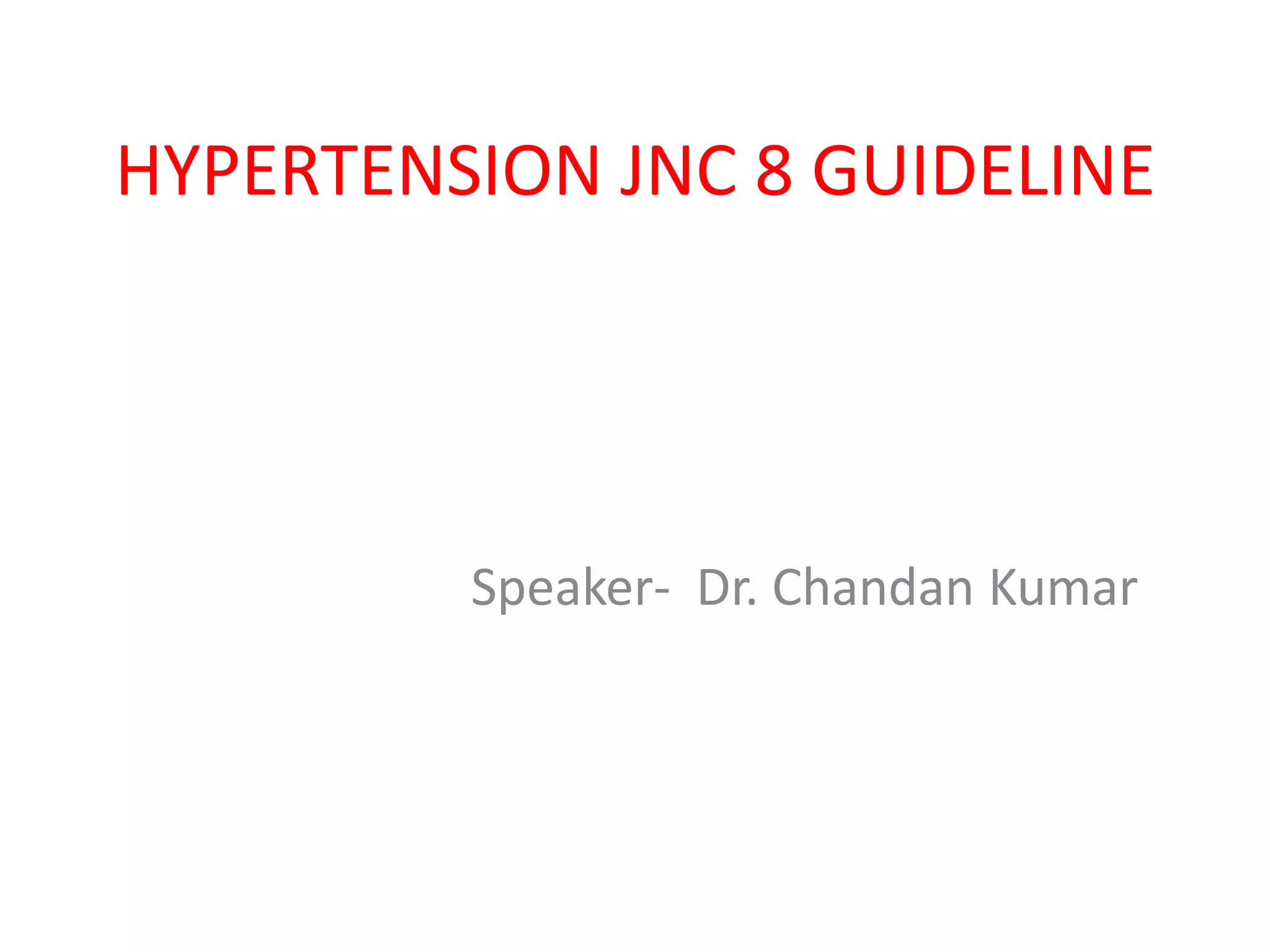 Hypertension jnc 8 guideline(1) | PPTX