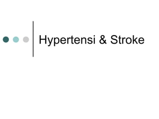 Hypertensi & Stroke masalah kesehatan.ppt