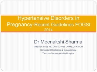 Hypertensive disorders in pregnancy recent guidelines fogsi 2014 | PPTX
