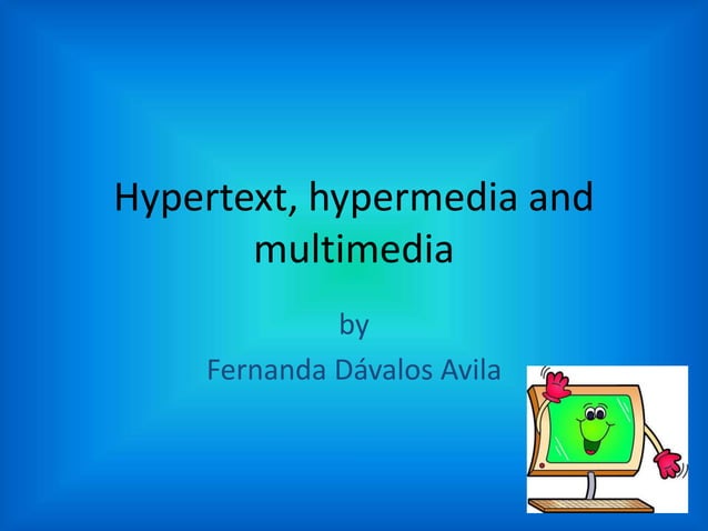 Hypertext, hypermedia and multimedia | PPTX