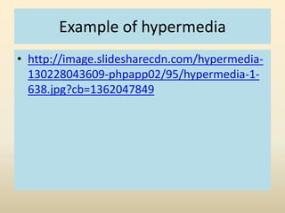 Hypertext, hypermedia and multimedia | PPTX