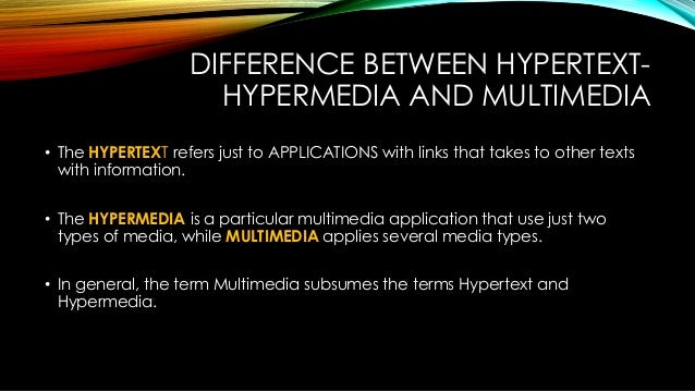Hypertext,hypermedia and multimedia