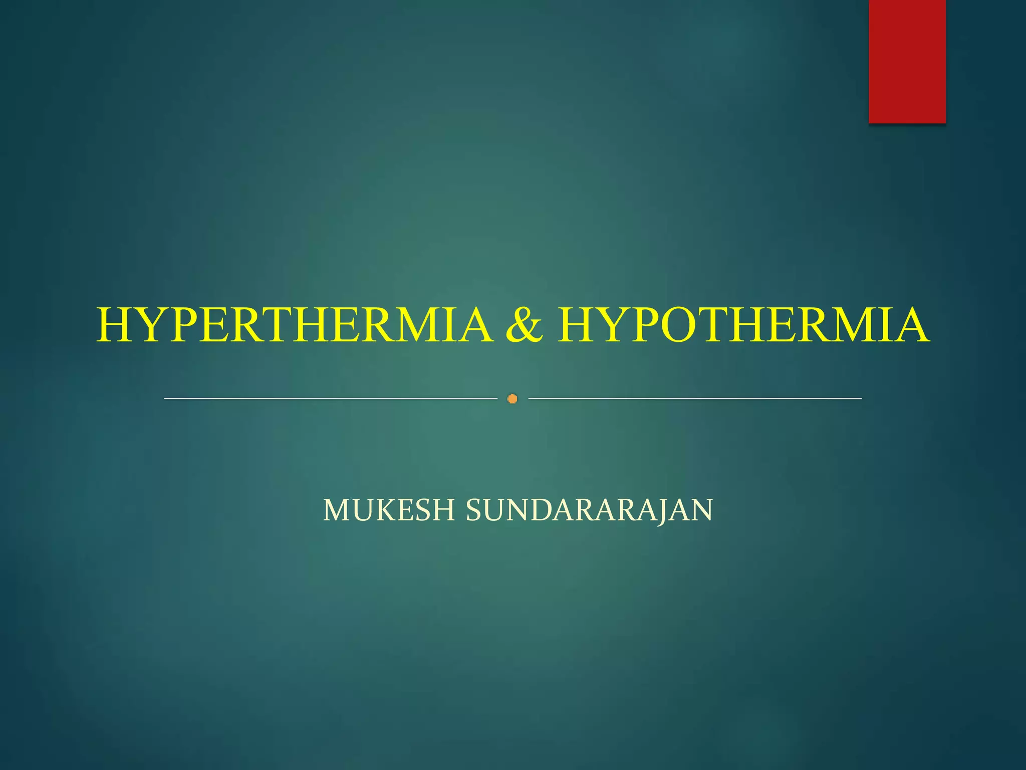 Hyperthermia and Hypothermia.pptx