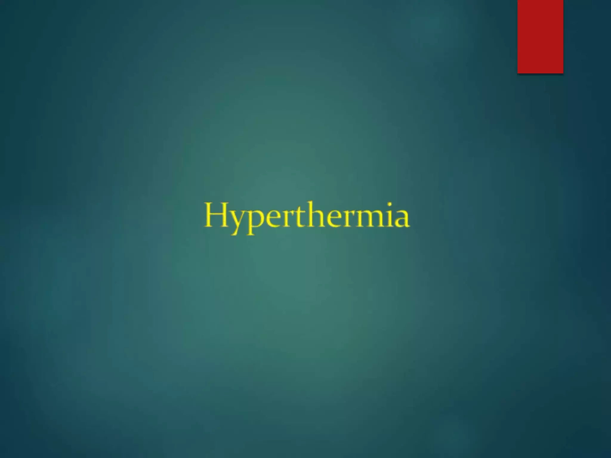 Hyperthermia and Hypothermia.pptx
